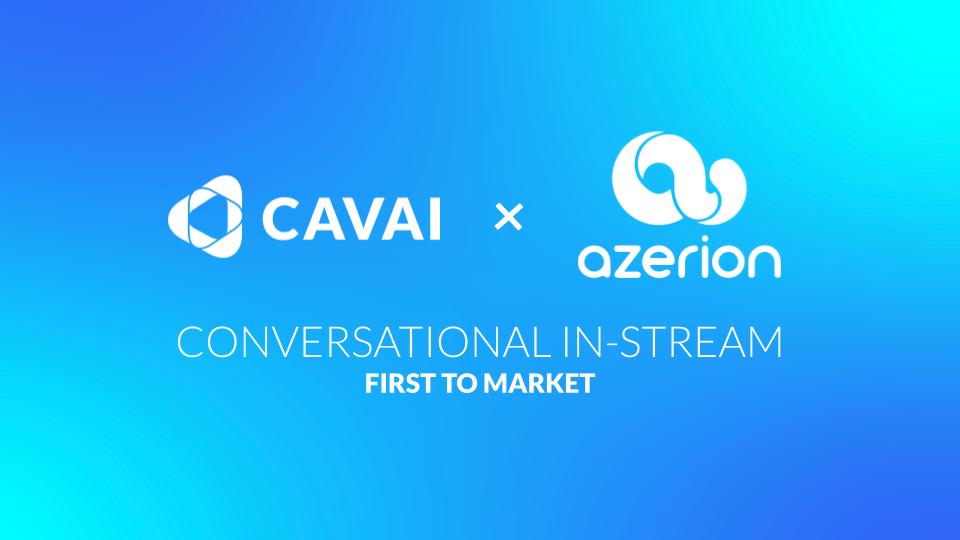 Azerion & Cavai Deliver Industry First with Conversational In-stream ...