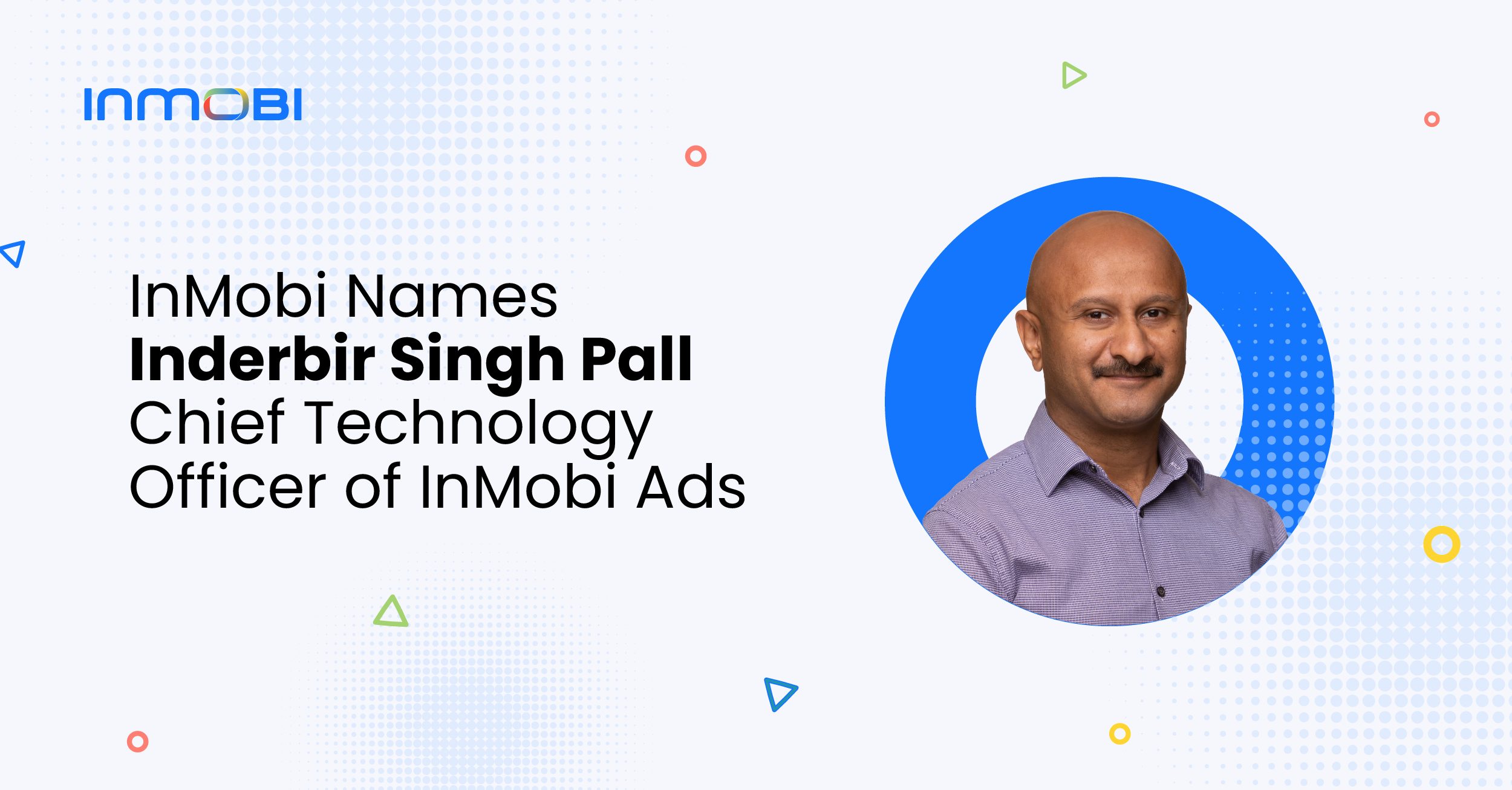 InMobi Names Inderbir Singh Pall as Chief Technology Officer of InMobi ...